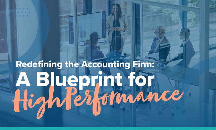 Redefining the Accounting Firm: A Blueprint for High Performance